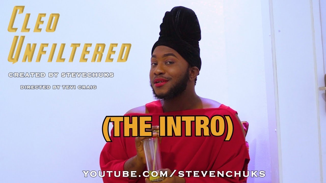 Cleo Unfiltered (THE INTRO) - Steve Chuks - YouTube