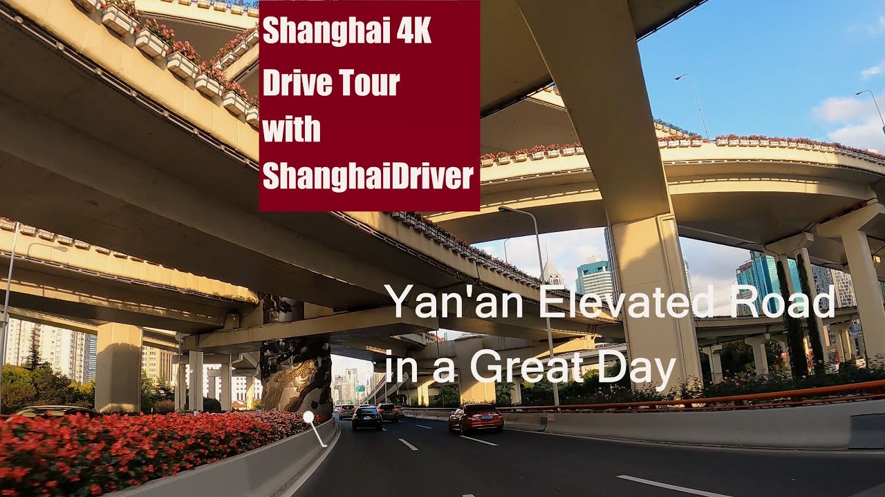ShanghaiDriver 4K - Driving on Shanghai Yan'an Elevated Road魔都风采-上海延安高架 ...