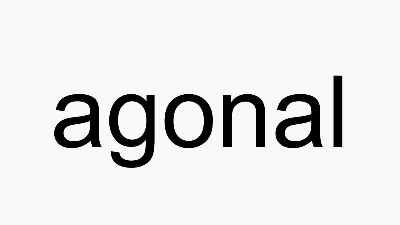 How to pronounce agonal - YouTube