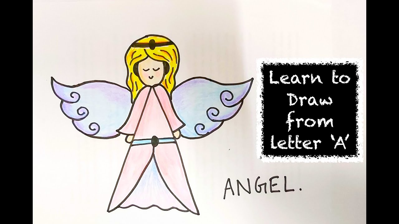 How to draw an Angel | Alphabet Drawing with 'A' for ANGEL | Easy ...