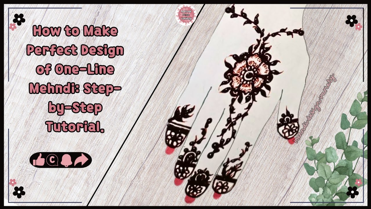 HOW TO MAKE PERFECT DESIGN OF ONE-LINE MEHNDI: Step-by-Step Tutorial ...