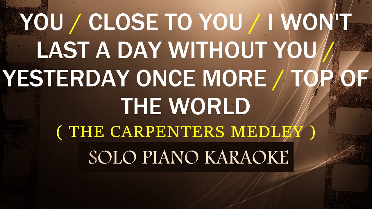 YOU / CLOSE TO YOU / I WON'T LAST A DAY /YESTERDAY ONCE MORE / TOP OF ...