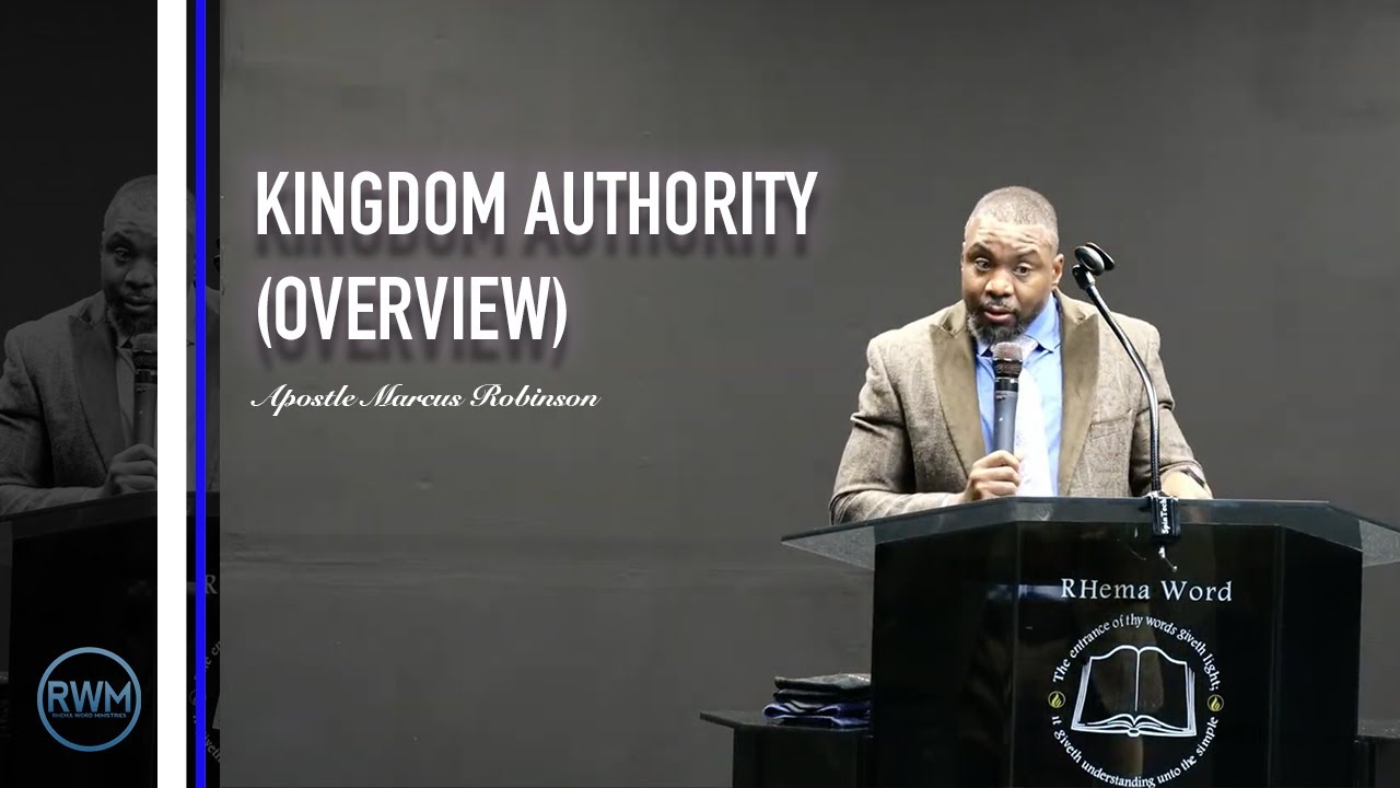 Kingdom Authority (Overview) - Apostle Marcus Robinson - YouTube