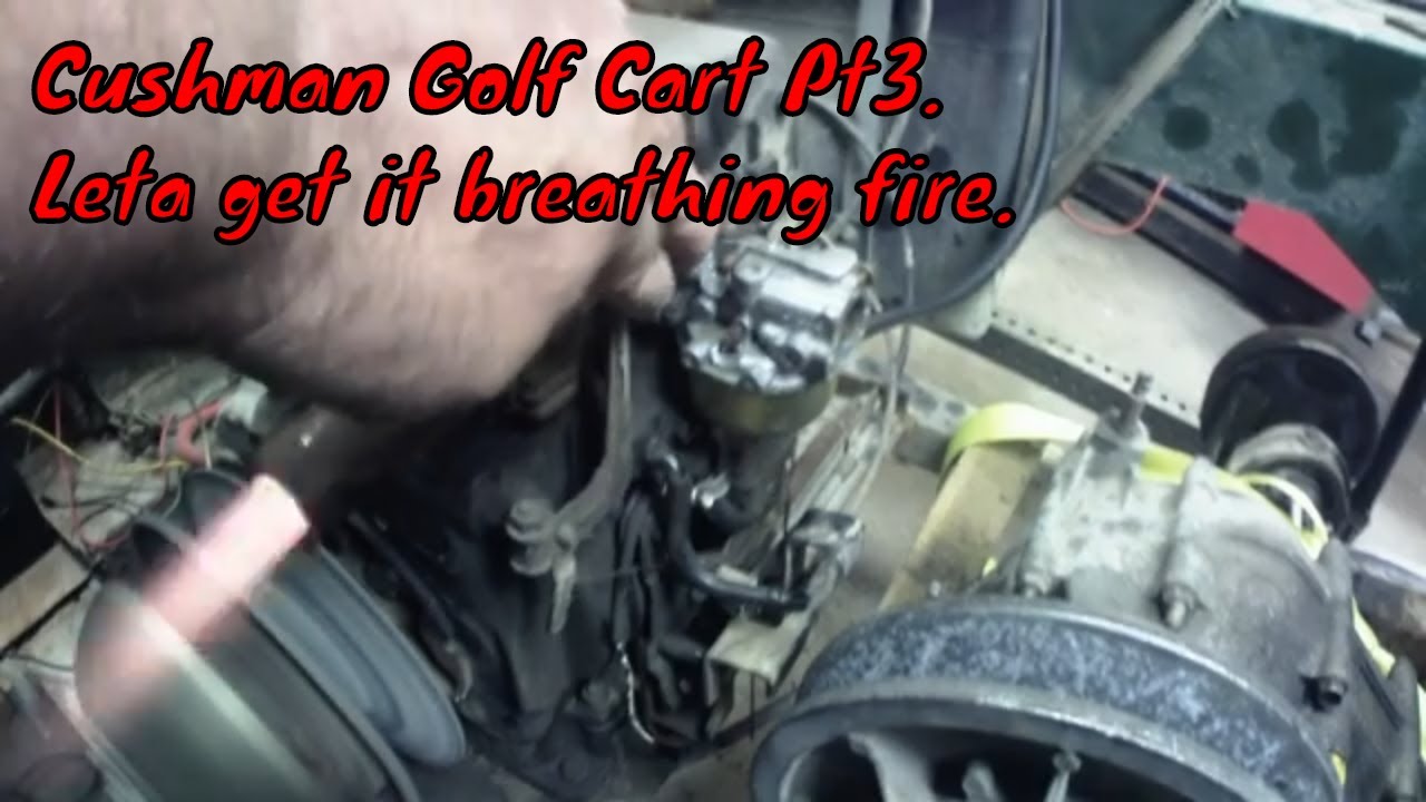 Cushman golf cart Pt3. Getting the engine running - YouTube