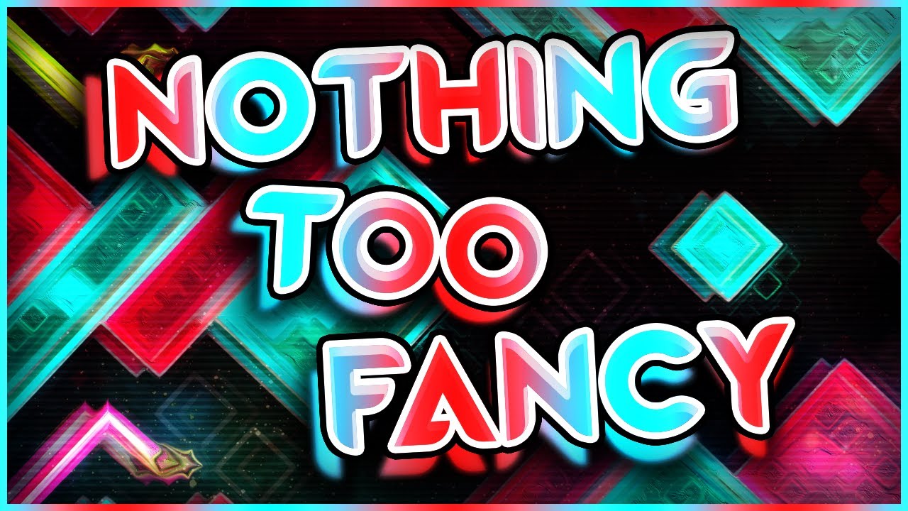 Nothing too Fancy by wlfn (Design level) | 🇨🇿 🇸🇰 Geometry Dash - YouTube