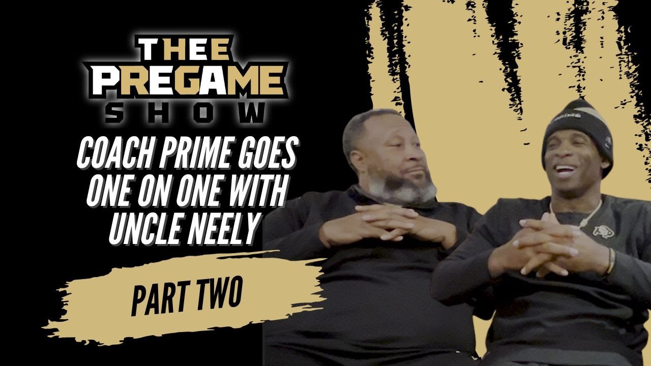 Part 2 - Coach Prime Goes One On One With Uncle Neely and Thee Pregame ...