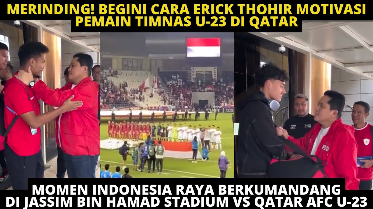 MERINDING! CARA ERICK THOHIR MOTIVASI PEMAIN TIMNAS U-23. MOMEN ...