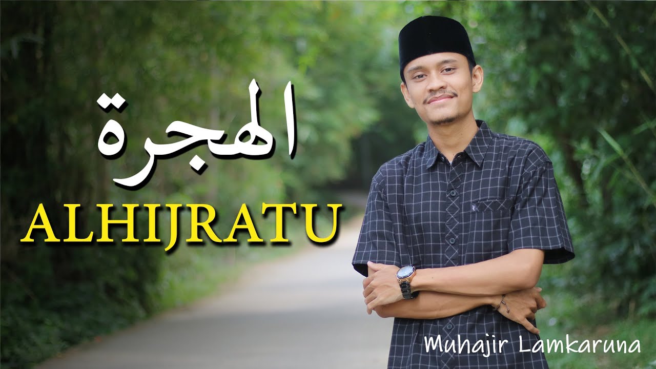 ALHIJRATU by Muhajir Lamkaruna || cover song - YouTube