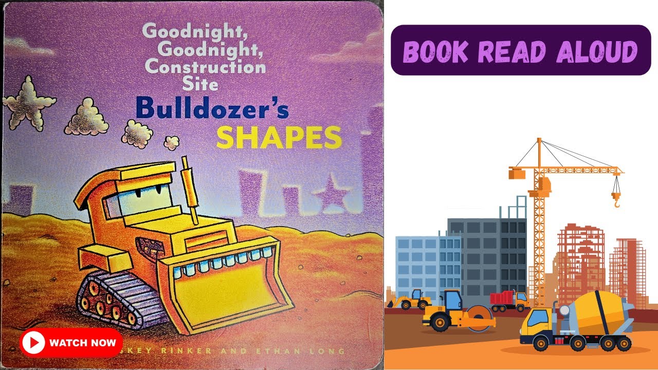 Goodnight, Goodnight, Construction Site: Bulldozer's SHAPES 🚜👷🚧 - Book ...