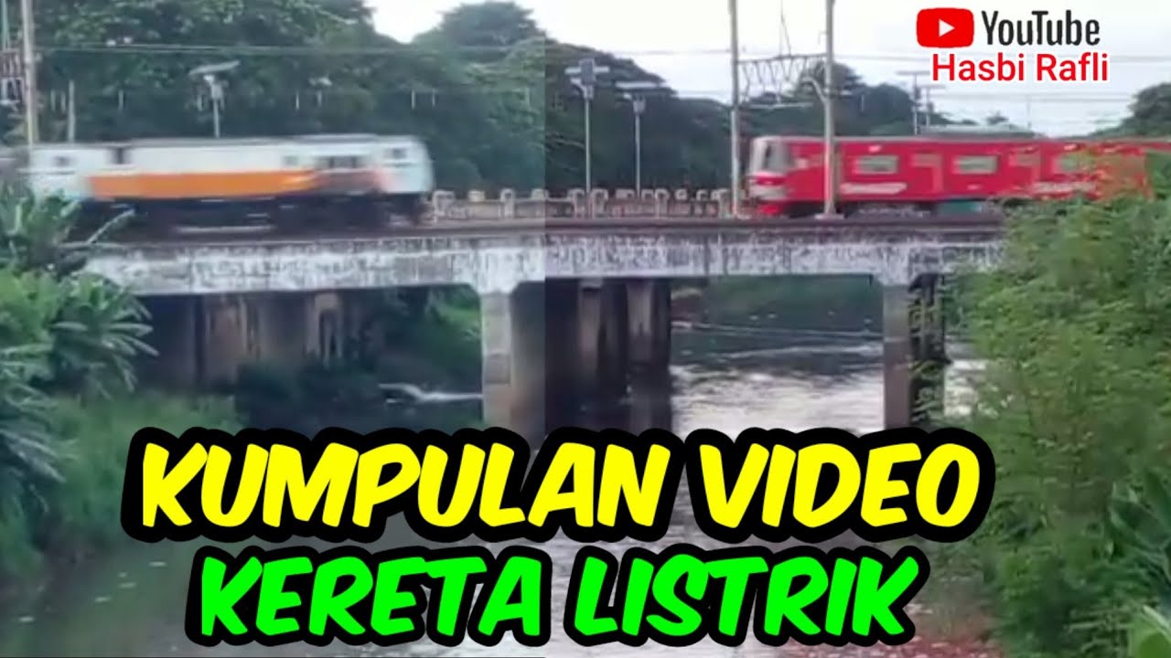 Kumpulan Video kereta listrik #HasbiRafli - YouTube