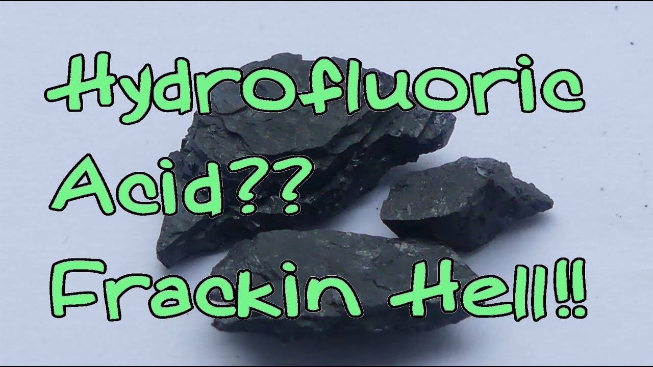 Hydrofluoric Acid?? Fracking Hell! - YouTube
