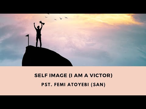 Self Image (I am a victor) - Pastor Femi Atoyebi (SAN) - YouTube
