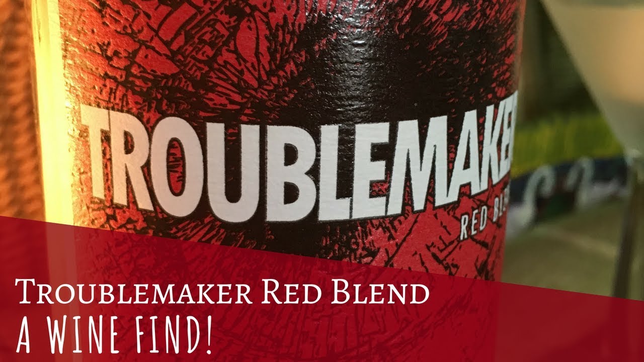 Troublemaker Red Blend / A Wine Find! - YouTube