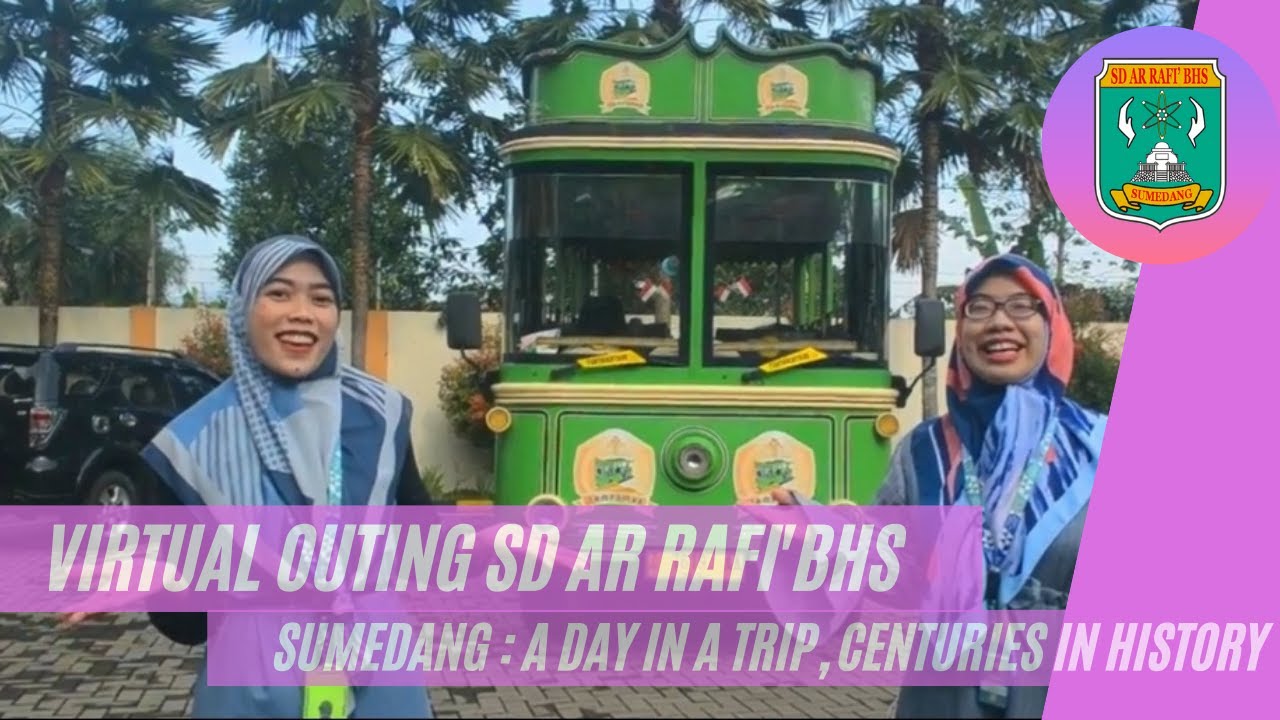 Virtual Outing SD Ar Rafi' BHS| Sumedang: A Day In A Trip, Centuries In ...