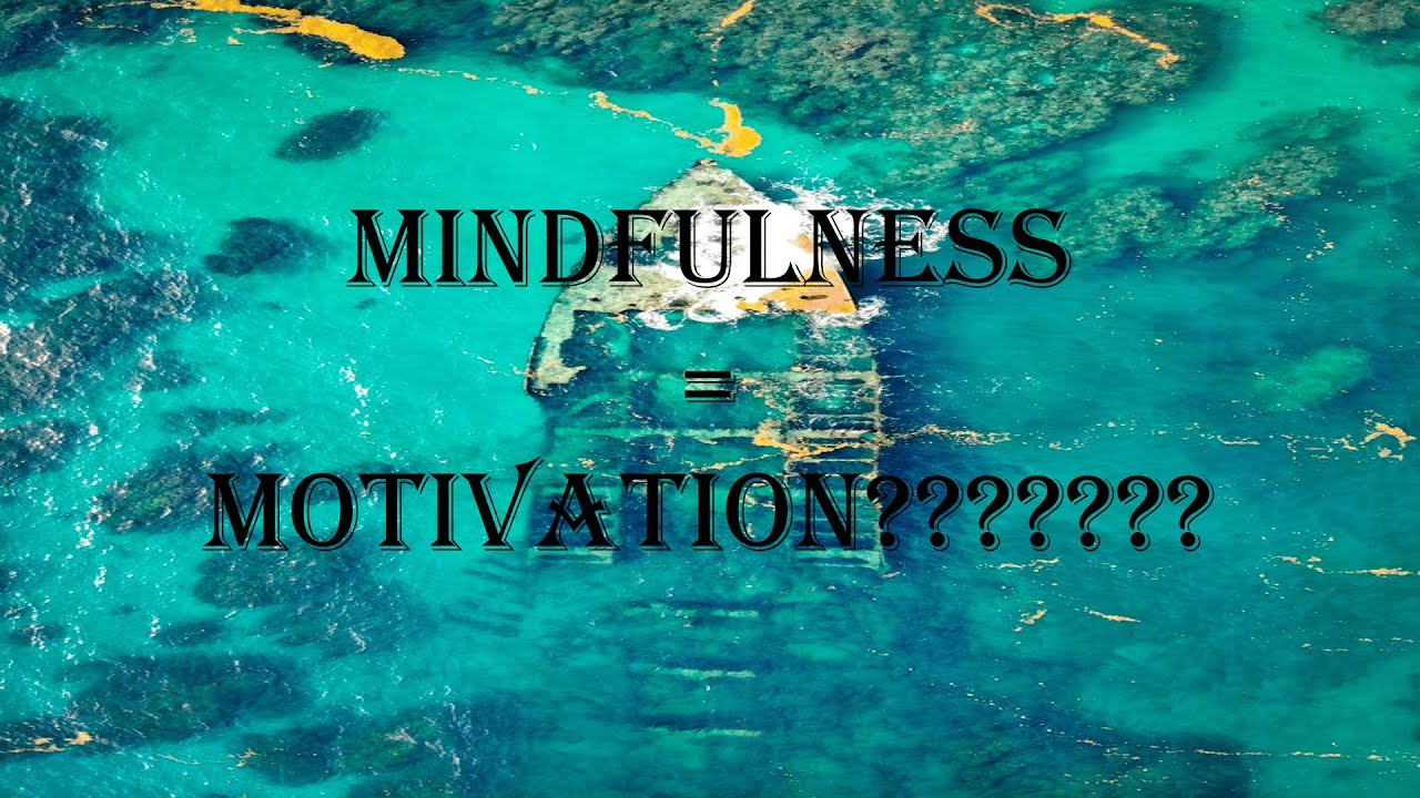 Mindful Motivation - YouTube