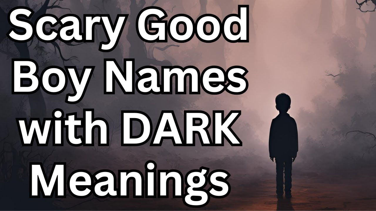 Scary Good Boy Names with DARK Meanings - YouTube