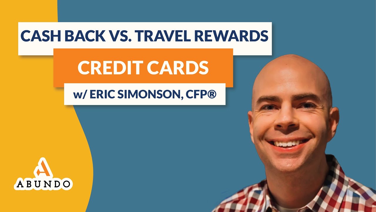 Cash Back vs. Travel Rewards Cards w/ Eric Simonson, CFP® - YouTube