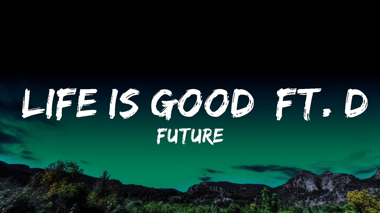 Future - Life Is Good ft. Drake Lyrics - YouTube