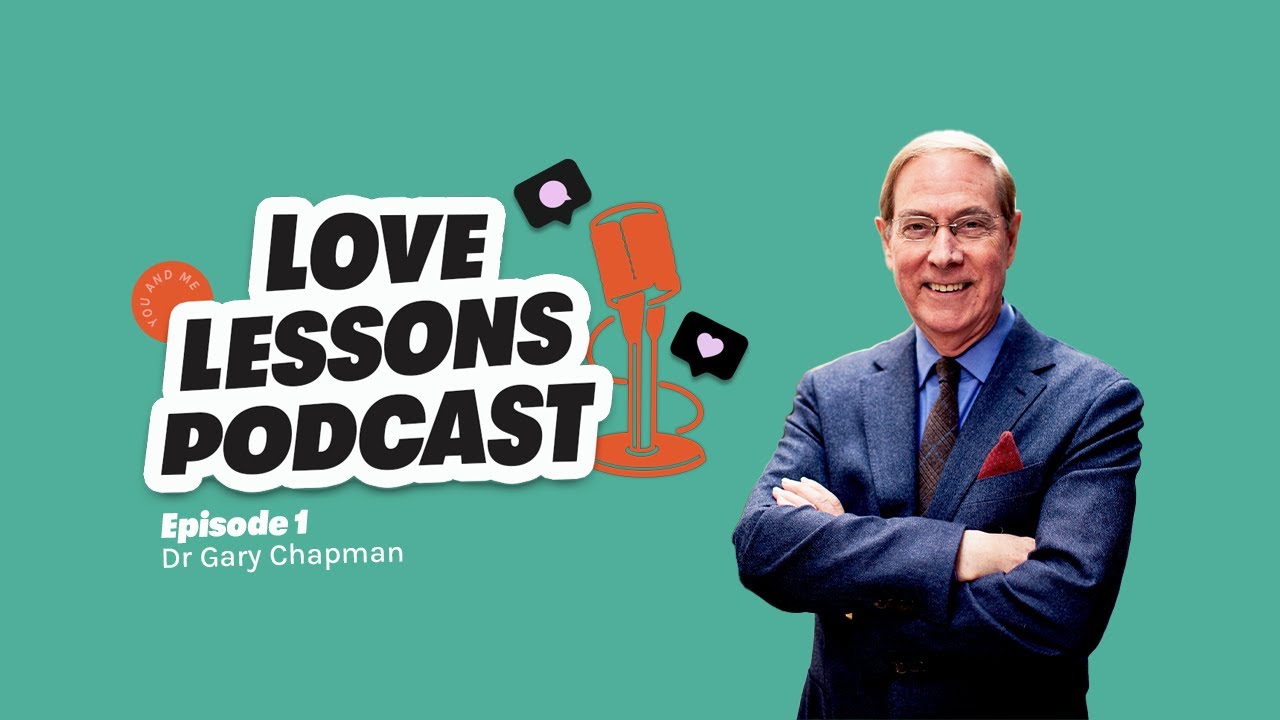 Love Lessons Podcast Episode 1 - Dr Gary Chapman - YouTube