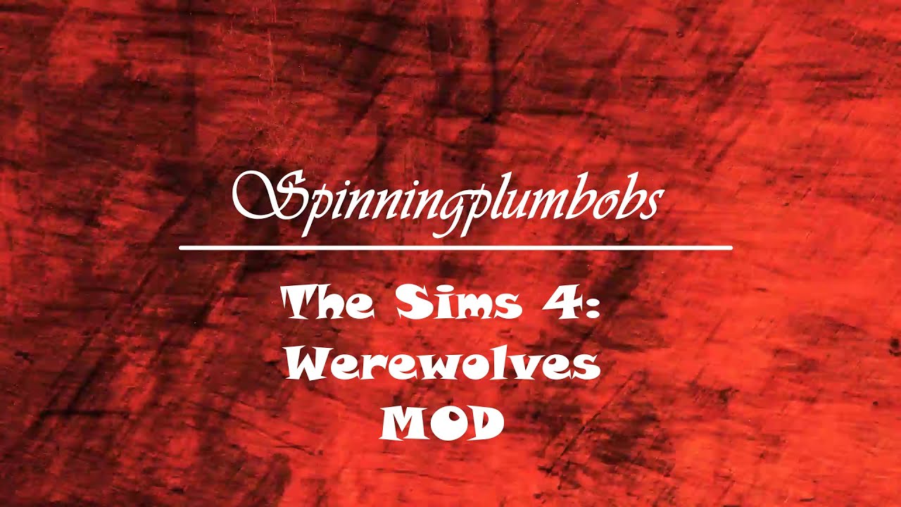 The Sims 4: Downloading the Werewolves mod by Spinningplumbobs - YouTube