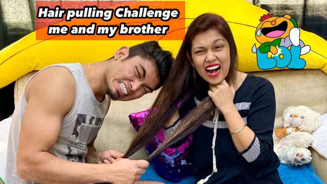 Hair pulling Challenge || Hair Pulling Challenge Me And My Brother ...