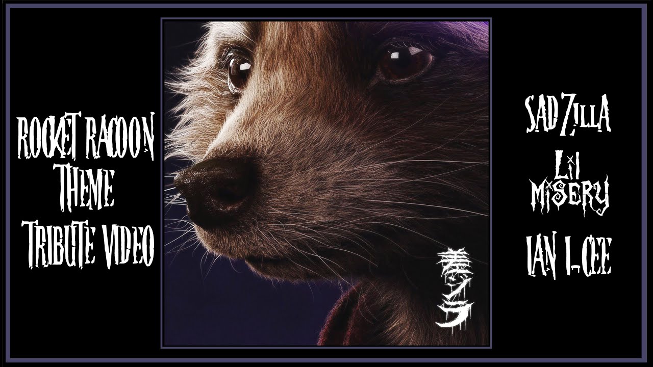 ROCKET RACOON THEME [OFFICIAL TRIBUTE VIDEO] - Sadzilla x Lil Misery x ...