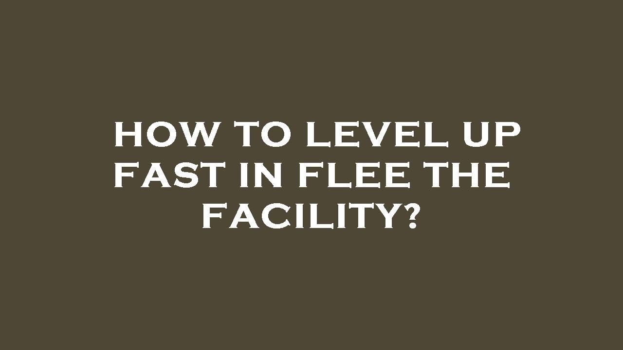 How to level up fast in flee the facility? - YouTube