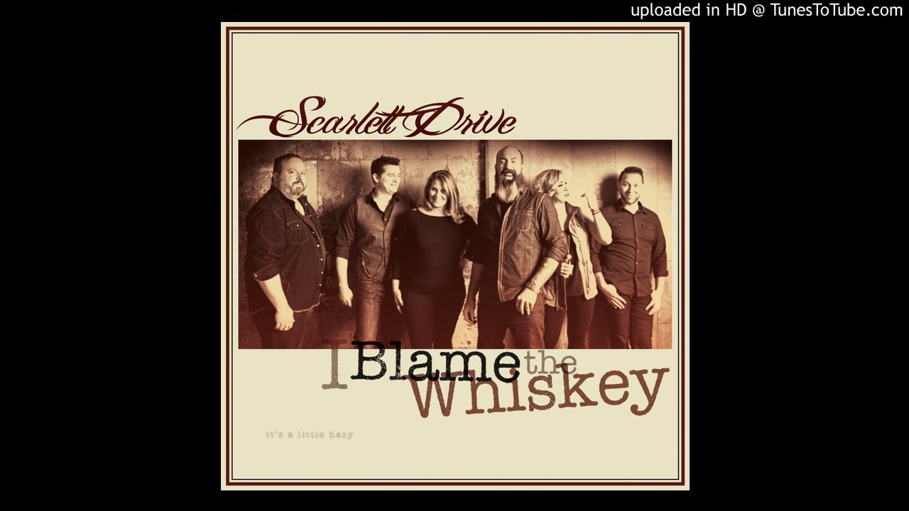 Blame The Whiskey - Scarlett Drive (original) - YouTube