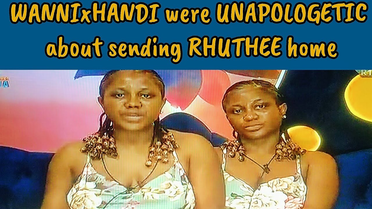 Watch how 🔥👉 WANNIxHANDI were UNAPOLOGETIC about sending RHUTHEE home ...