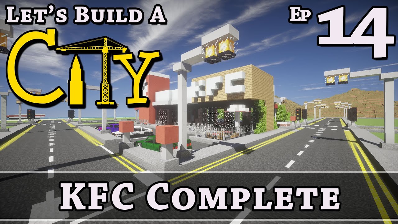 How To Build A City :: Minecraft :: KFC Complete :: E14 :: Z One N Only ...