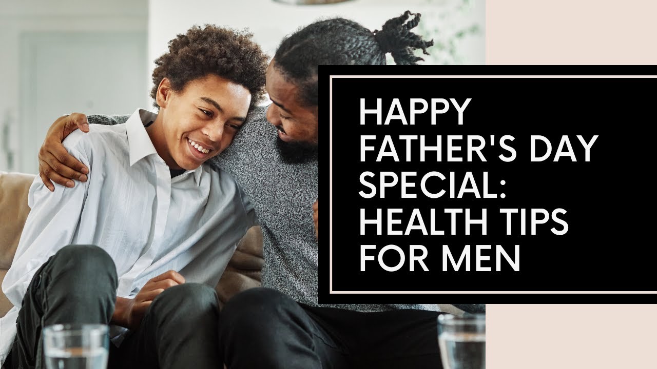 A Father's Day Heart to Heart Embracing Health for a Longer Life # ...