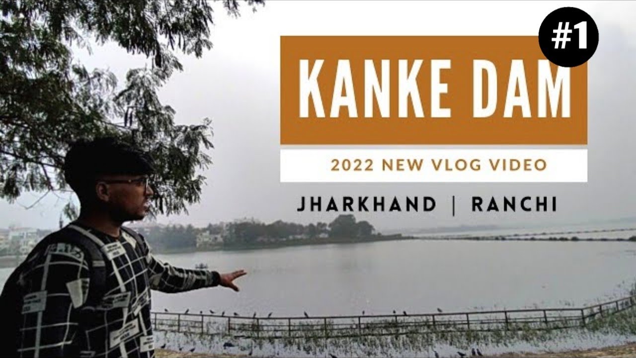 Ranchi Kanke Dam 2022 Vlog Video | Ranchi,Jharkhand | kanke Dam Park ...