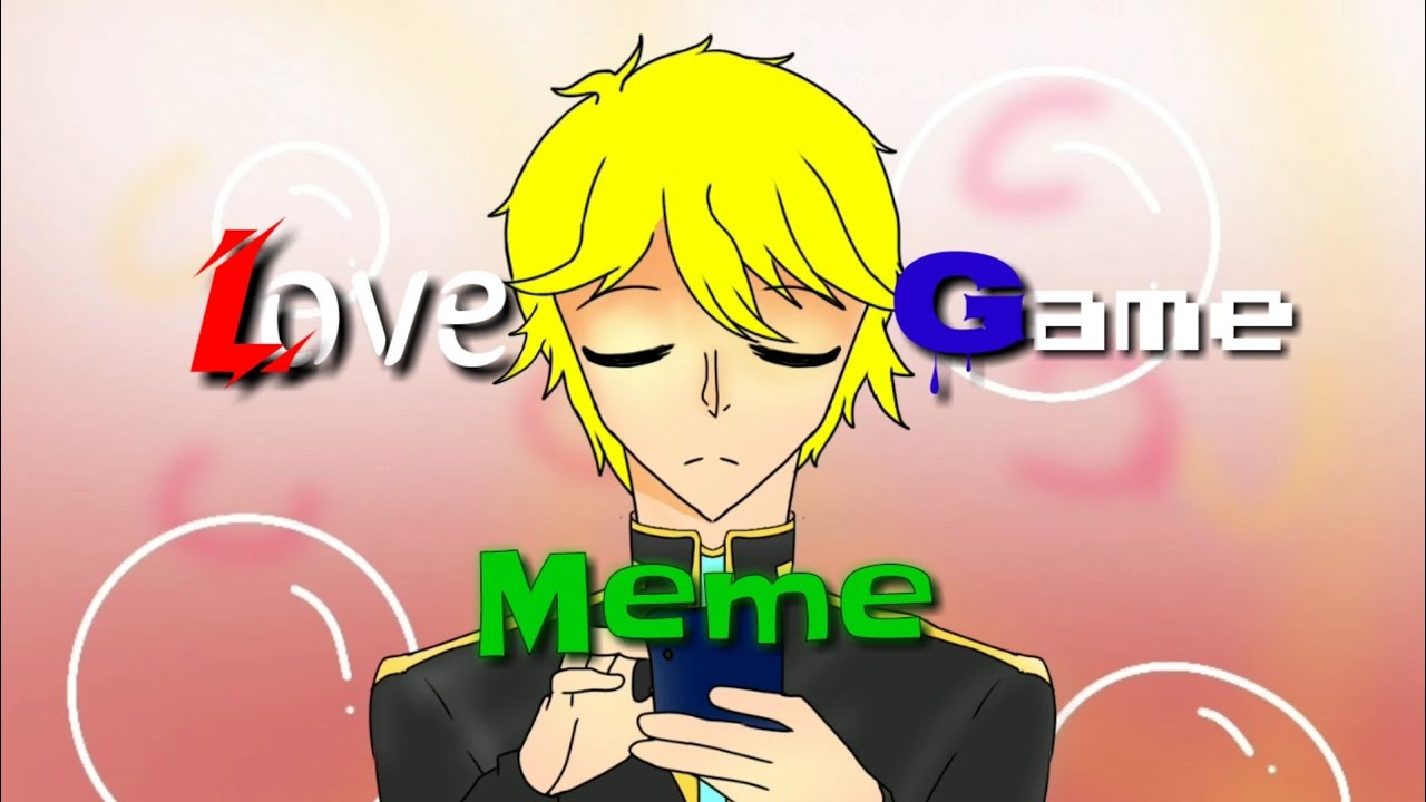 Love game meme ️ ☺️ - YouTube