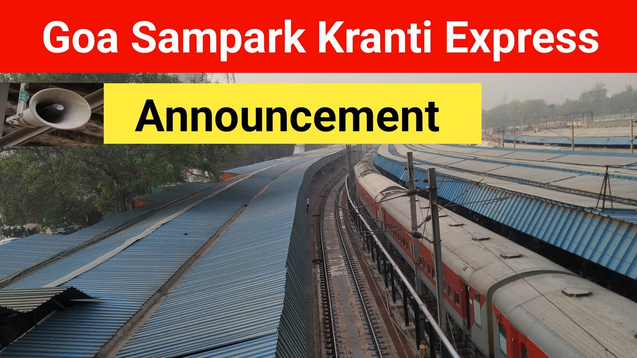 Goa Sampark Kranti Express Announcement | Goa Sampark Kranti ...