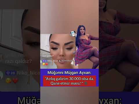 Müğənni Müjgan Ayxan: \