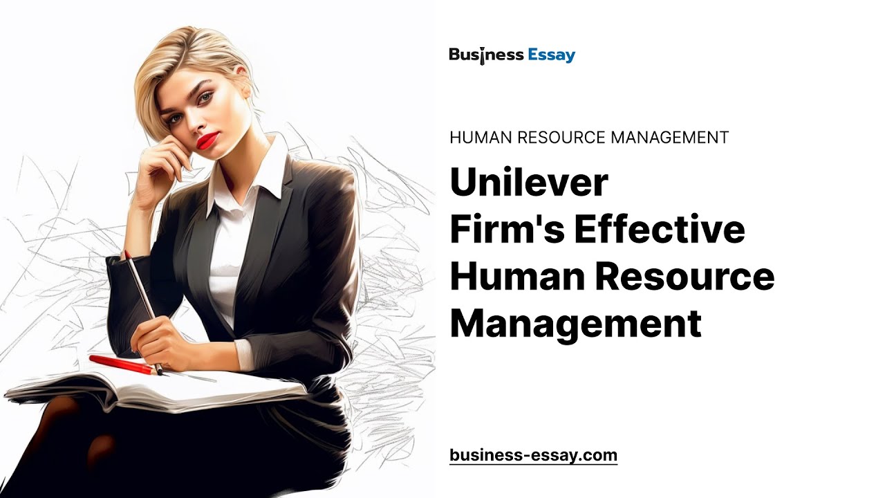 Unilever Firm's Effective Human Resource Management - Essay Example - YouTube