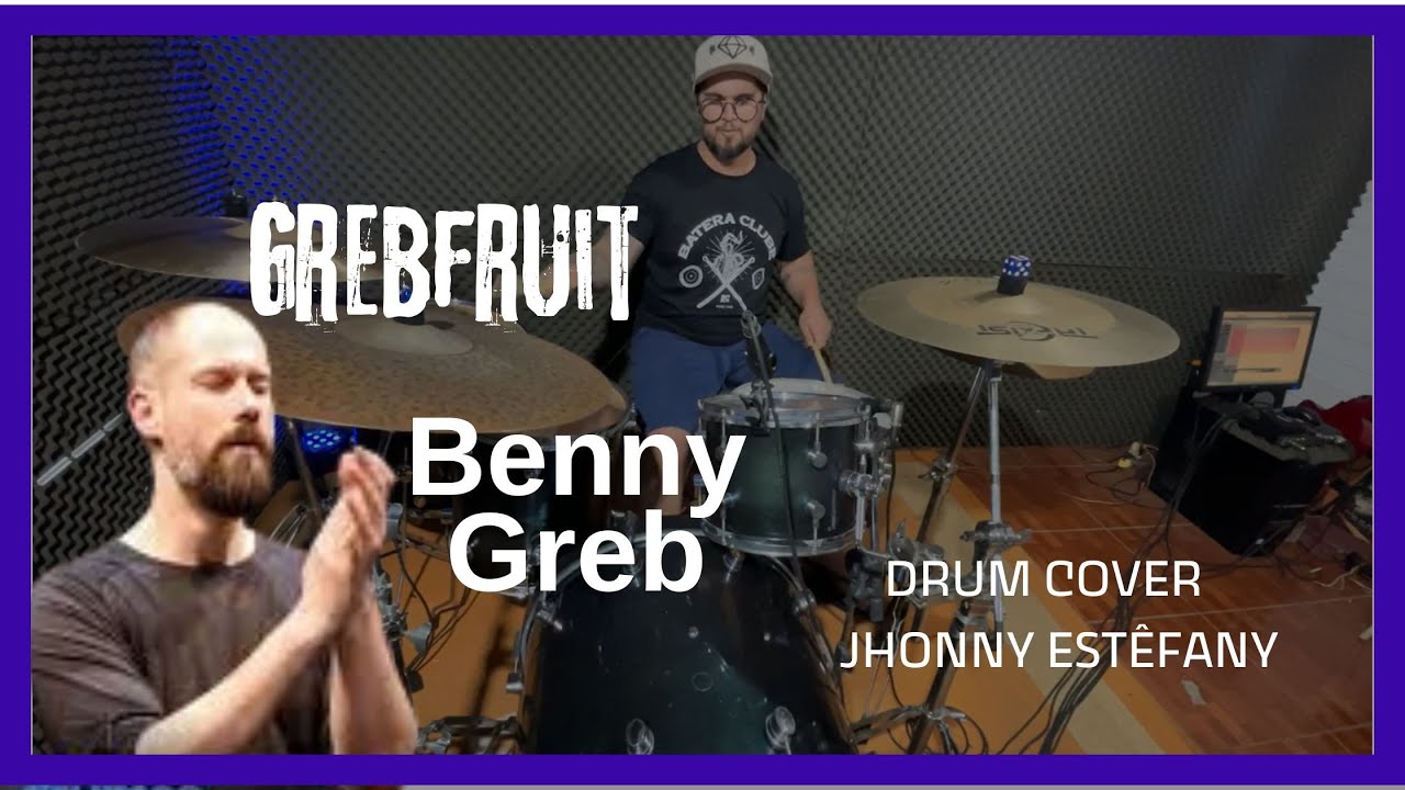 Grebfruit - Drum cover - Jhonny estêfany - YouTube