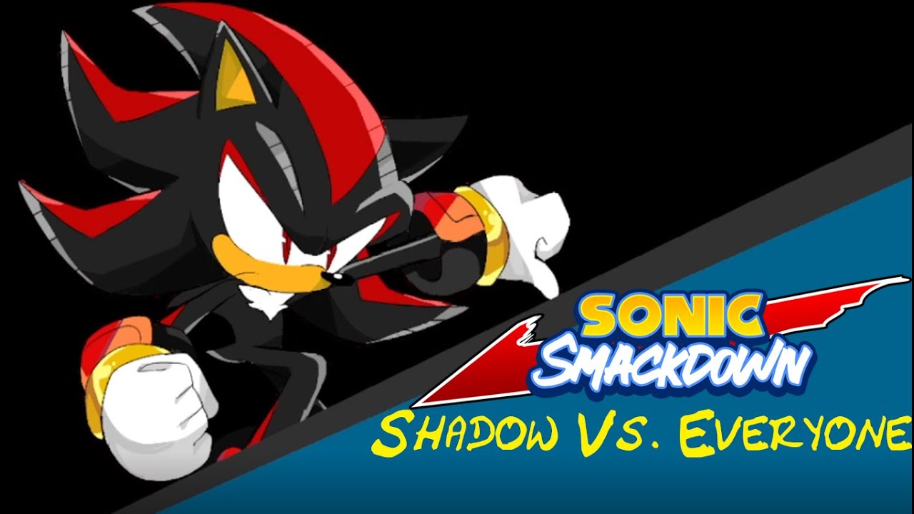 Sonic Smackdown Vs. Everyone | Shadow Vs. Everyone - YouTube