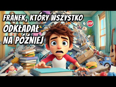 ⏰🌀Franek, który wszystko odkładał na później - Audiobook dla dzieci - Bajka na dobranoc 🎧