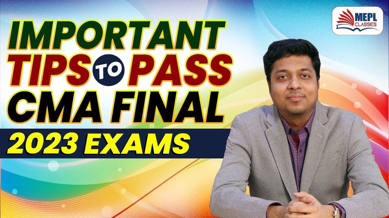 IMPORTANT TIPS TO PASS CMA FINAL 2023 EXAMS | MEPL- MOHIT AGARWAL - YouTube