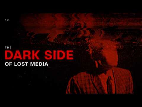 The Dark Side of Lost Media [5]