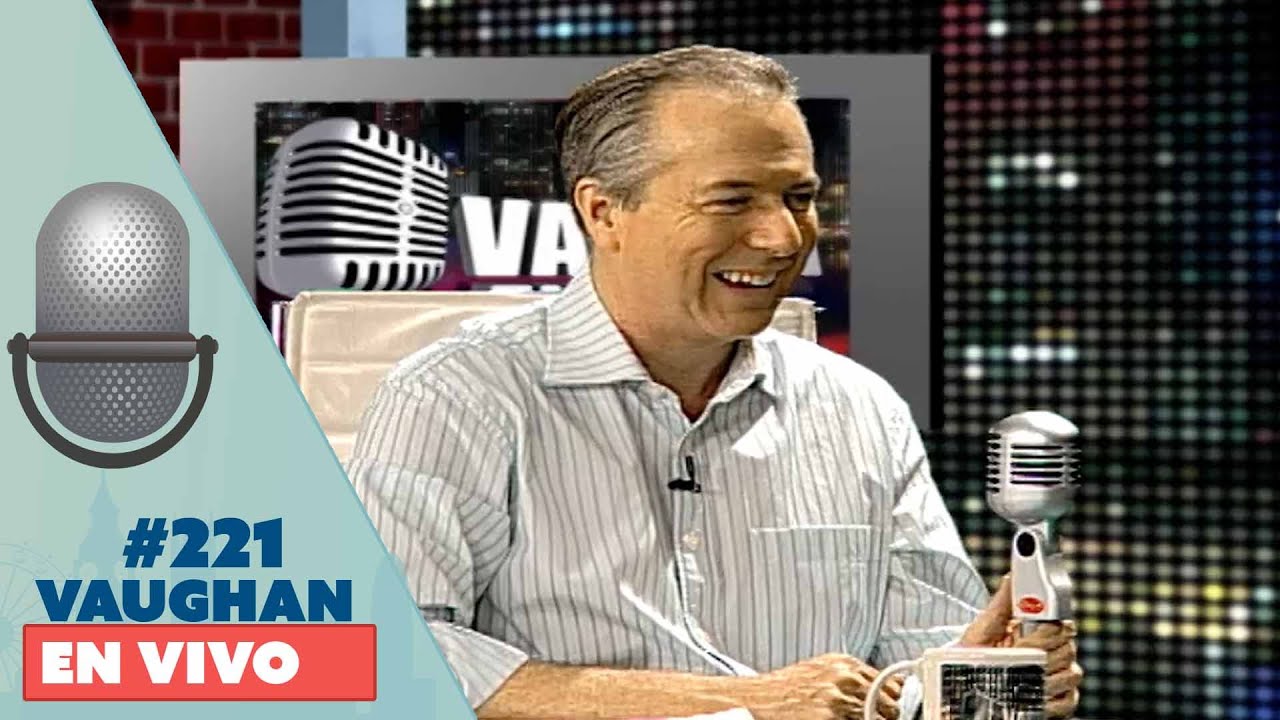 Vaughan en Vivo Episode 221 | Vaughan TV - YouTube