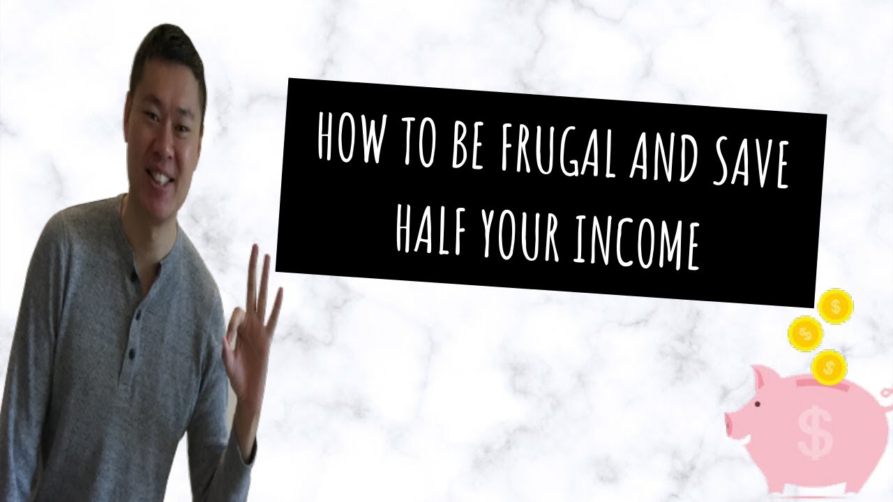 How To Be Frugal And Save Half Your Income! - YouTube