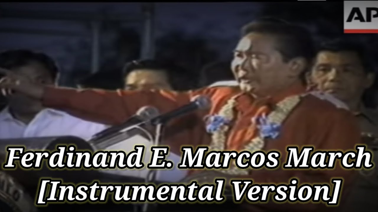 Ferdinand E. Marcos March - Philippines Pro-Marcos Song [Instrumental ...