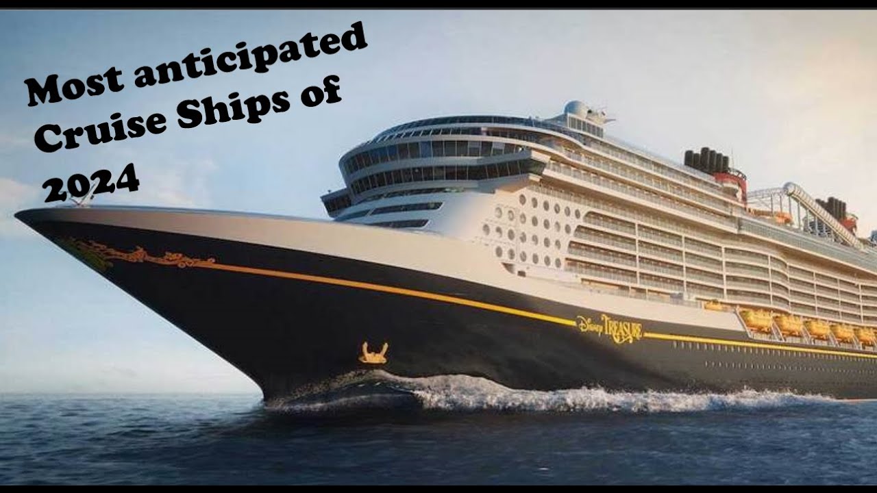 Top 5 Anticipated Cruise Ships for 2024 - YouTube