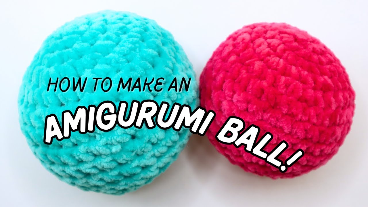 Amigurumi Ball Free Pattern How To Crochet An Amigurumi Ball (Easy