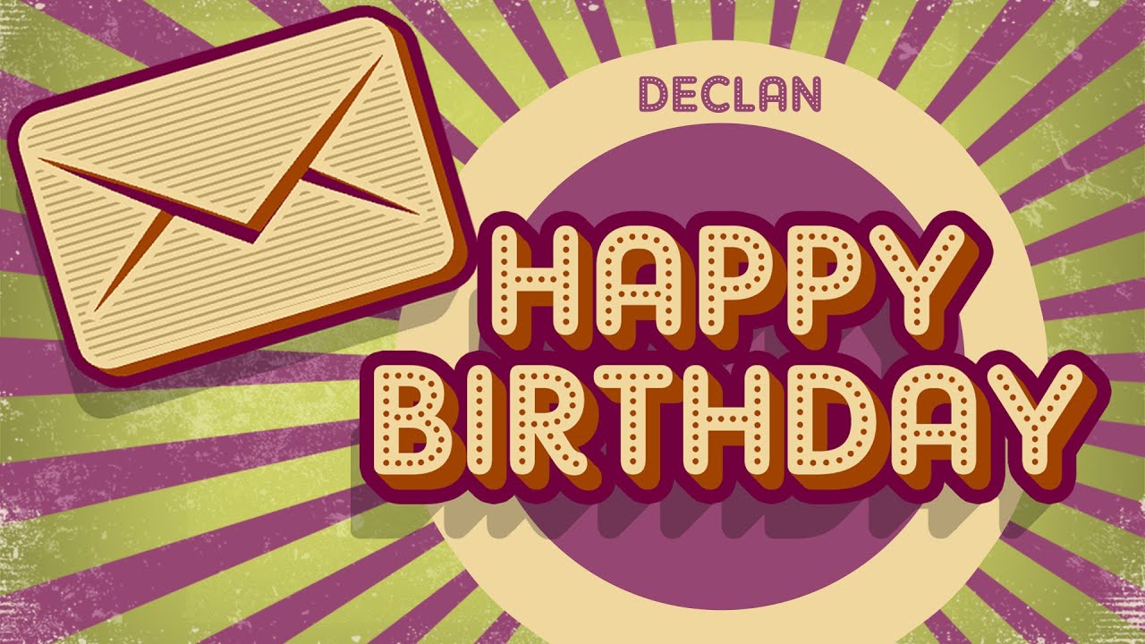 Declan - Happy Birthday - YouTube