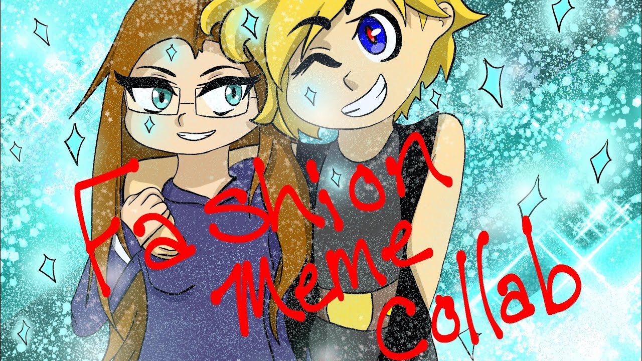 Fashion meme| collab with Just Lucy!!!!! - YouTube