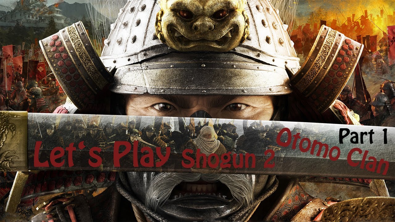 Let's Play Total War: Shogun 2 [Otomo Clan] Pt.01 Frisch in Japan ...