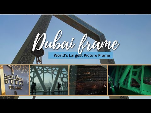 Visit to world’s largest picture frame in Dubai - YouTube